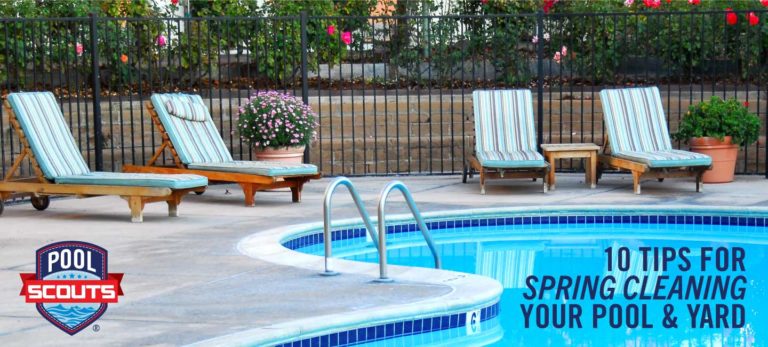 10 Tips for Spring Cleaning Your Pool & Yard - Pool Scouts