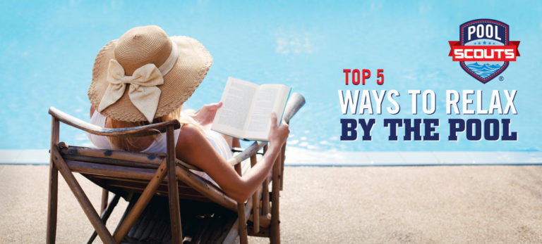Top 5 Ways to Relax By The Pool - Pool Scouts